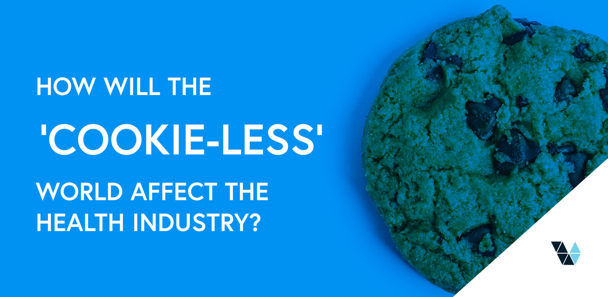 How will the ‘cookie-less’ world affect the health industry?